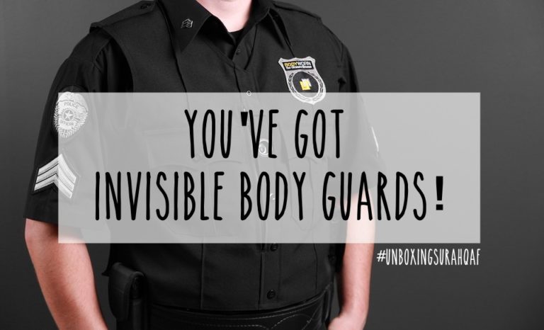 YOU'VE GOT INVISIBLE BODY GUARDS! - Quranic Insights